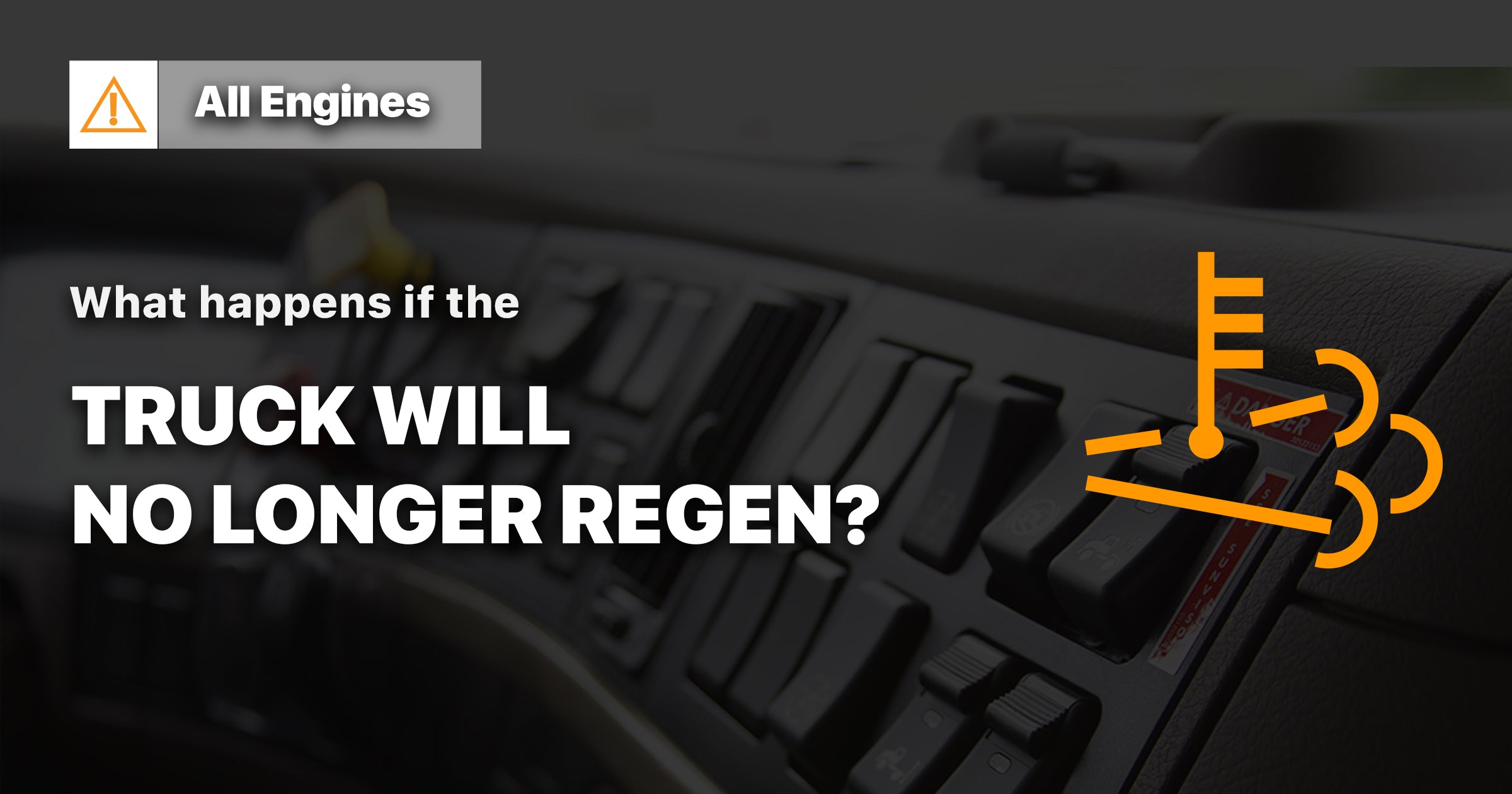 What Happens if Your Truck Can No Longer Regen? – OTR Performance® Inc.
