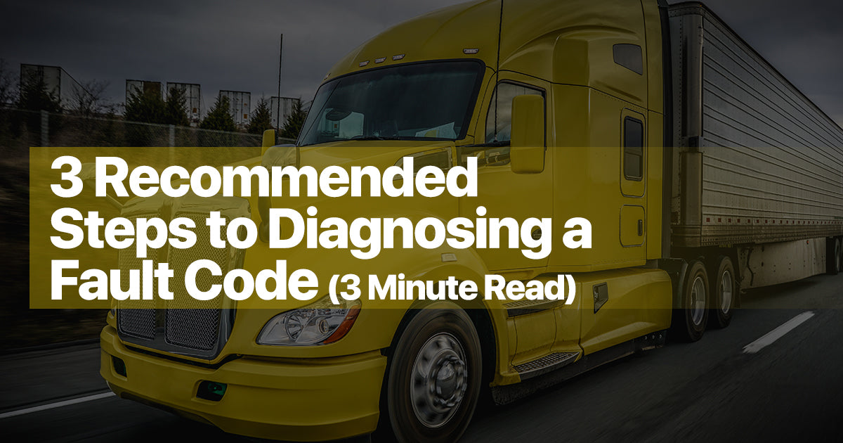 3 Recommended Steps to Diagnosing a Fault Code (3-Minute Read) – OTR ...