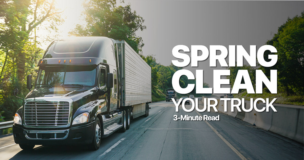 6 Steps To Spring Clean Your Semi-Truck – OTR Performance® Inc.