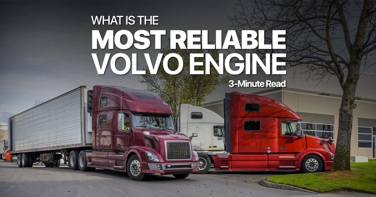 What is the Most Reliable Volvo Truck Engine and Why? – OTR Performance ...